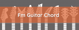 Fm Chord, How to Play the F Minor Guitar Chord - Music Grotto