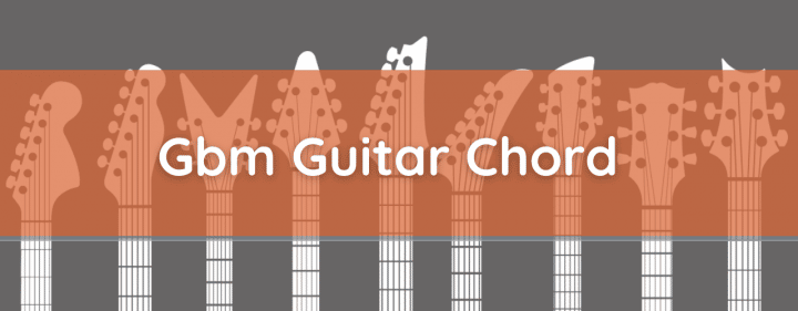 Gbm Chord, How to Play G Flat Minor on Guitar - Music Grotto