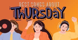 25 Best Songs About Thursday - Music Grotto