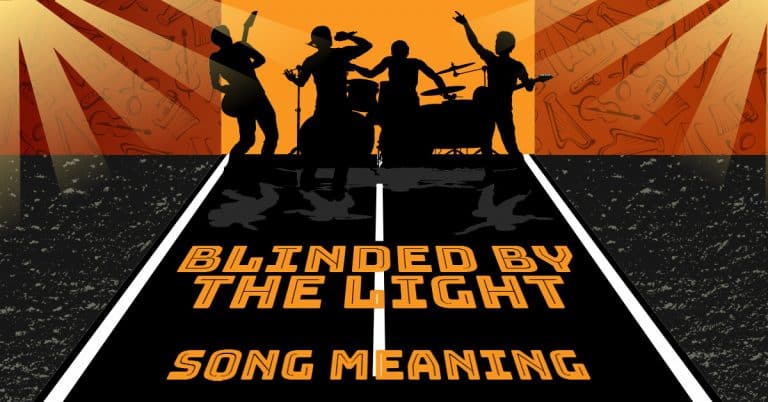 Meaning Of "Blinded By The Light" By Manfred Mann's Earth Band