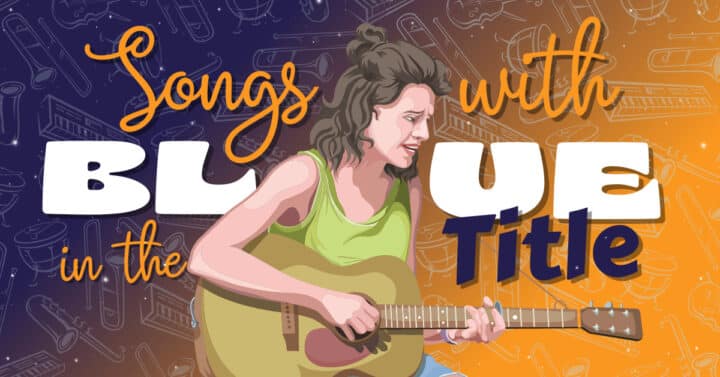 35 Best Songs With "Blue" In The Title - Music Grotto