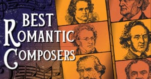 17 Best Romantic Composers (Romantic Era) - Music Grotto
