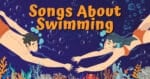 21 Songs About Swimming - Music Grotto