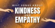 23 Best Songs About Kindness & Empathy - Music Grotto