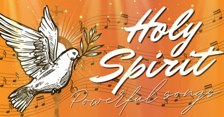 25 Powerful Songs About The Holy Spirit - Music Grotto