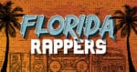 21 Best Florida Rappers Of All Time - Music Grotto