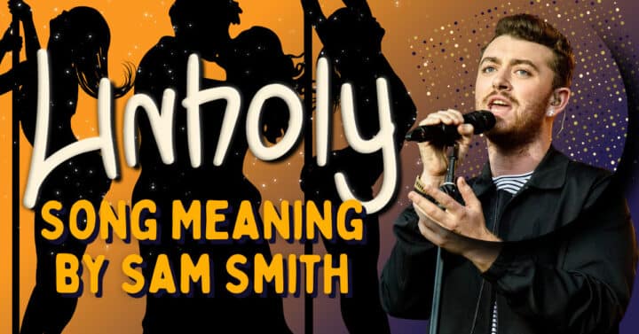 "Unholy" Sam Smith Song Meaning, Explained - Music Grotto