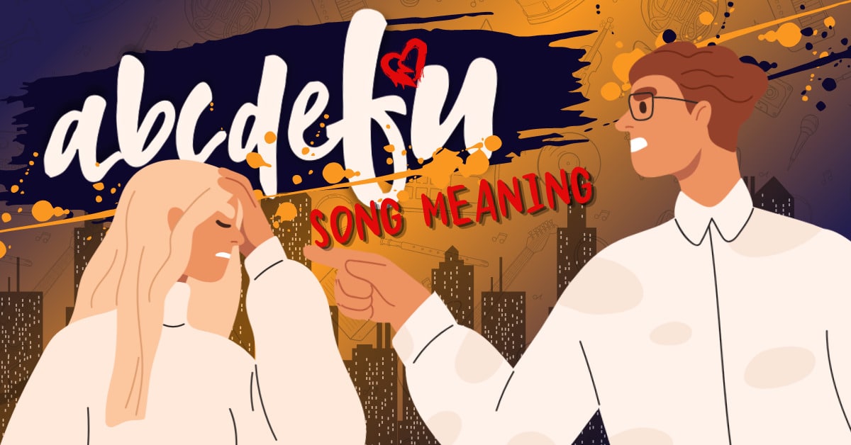 Meaning Behind abcdefu By GAYLE Music Grotto