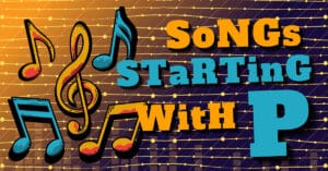 31 Songs Starting With P - Music Grotto