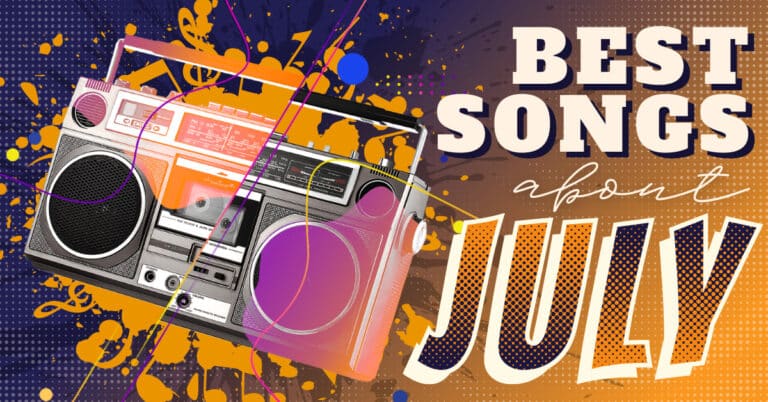 21 Best Songs About July - Music Grotto