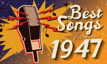 31 Best Songs From 1947 - Music Grotto