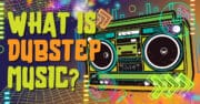 What Is Dubstep Music? Full Explanation With Examples - MG