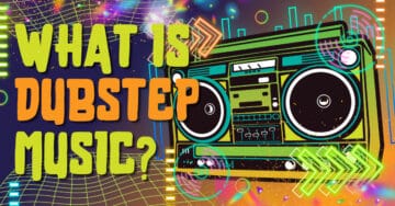What Is Dubstep Music? Full Explanation With Examples - MG