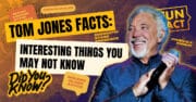 Tom Jones Facts: Interesting Things You May Not Know - MG